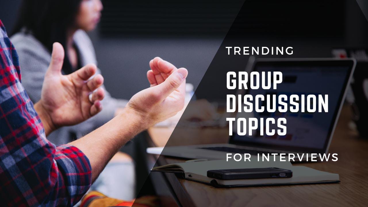 8 Trending Topics For Group Discussions During Interviews Latest Govt Jobs 8-trending-topics-for-group-discussions-during-interviews-latest-govt-jobs